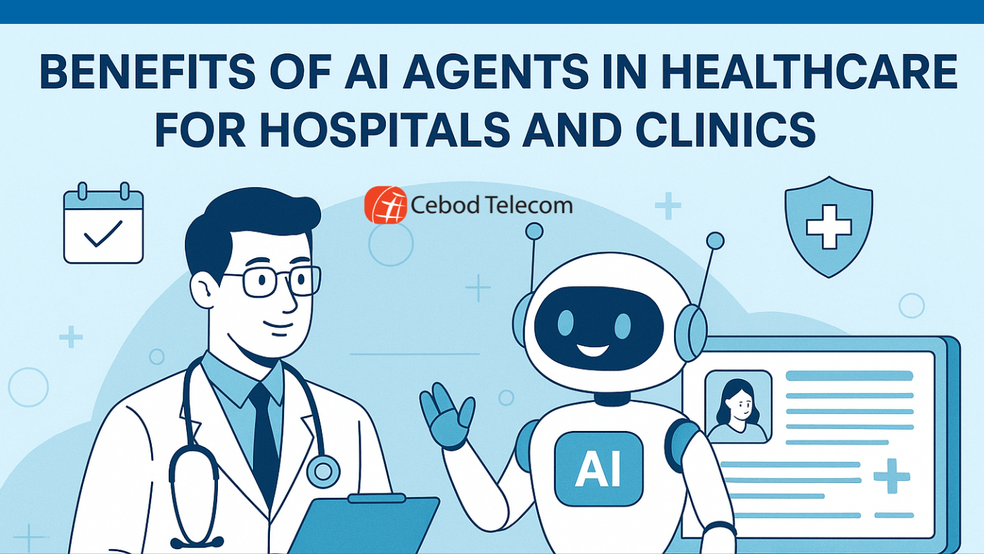 Benefits of AI Agents in Healthcare for Hospitals and Clinics - Cebod ...