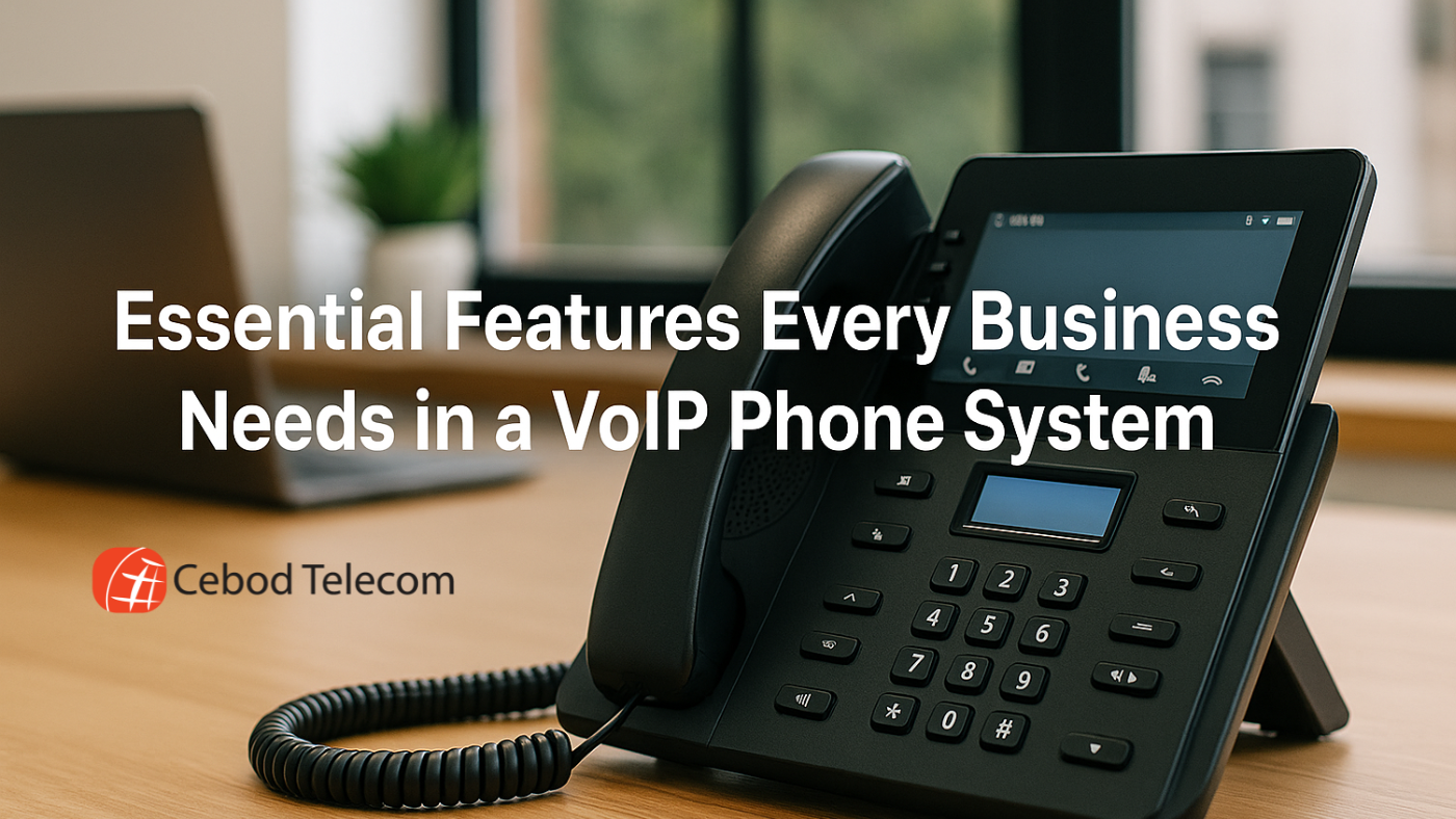 Top VoIP Phone System Features Every Business Should Have : Cebod Telecom